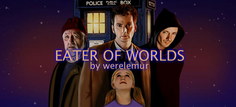 Eater of Worlds - Chapter 1 - were_lemur - Doctor Who (2005) [Archive ...