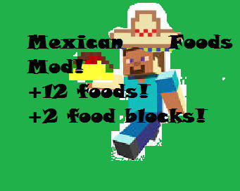 Mexican Food Mod + 12 foods + 2 plants - Minecraft Mods - Mapping and ...