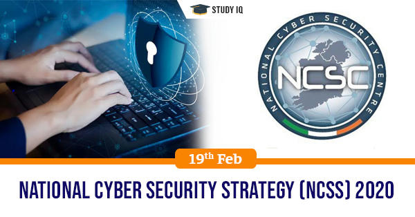 GK Topic, National Cyber Security strategy (NCSS) 2020 GK Topic, National Cyber Security strategy (NCSS) 2020